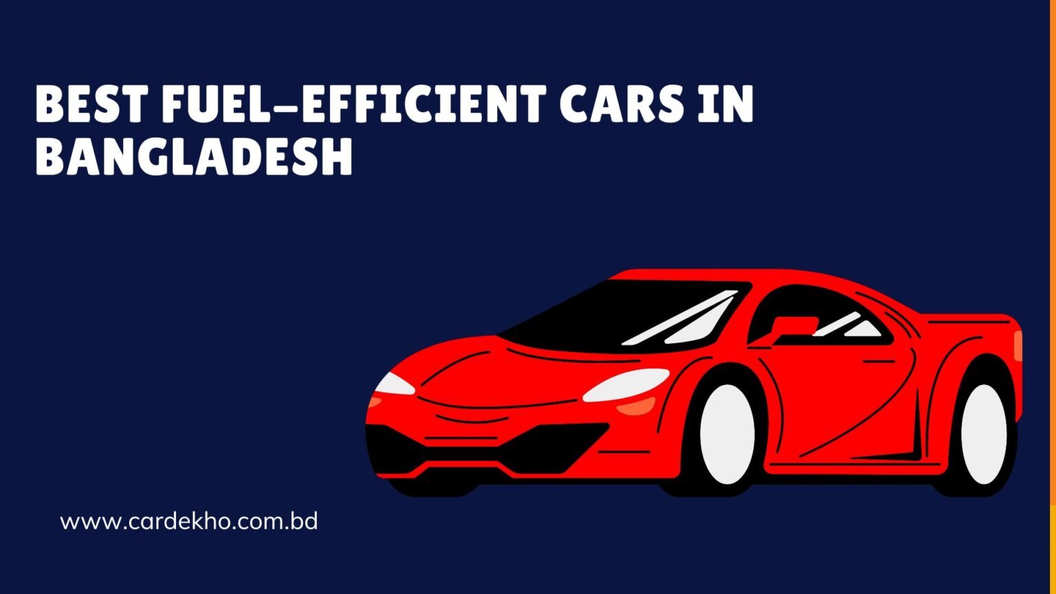Best Fuel-Efficient Cars in Bangladesh | Cardekho Blog