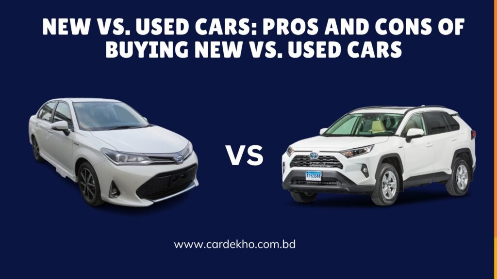 New vs. Used Cars Pros and Cons of Buying New vs. Used Cars - Cardekho Blog